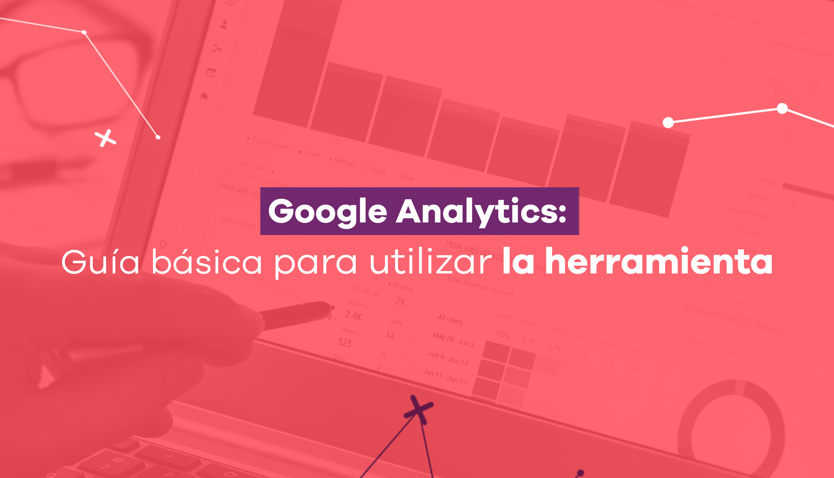 Google Analytics: Guía básica para utilizar la herramienta - Creative ...